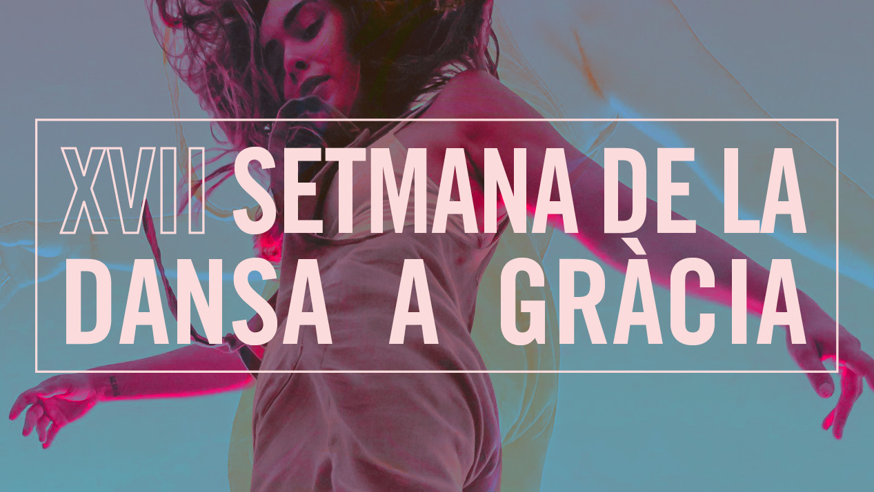 La Semana de la Danza convierte Gràcia en un gran escenario | Barcelona Cultura